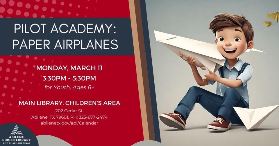 Pilot Academy: Paper Airplanes (Main Library), Abilene Public Library ...