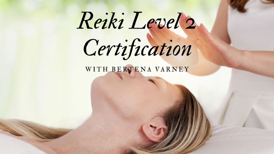 Reiki Level 2 Certification with Bertena Varney , Green Earth Stones ...