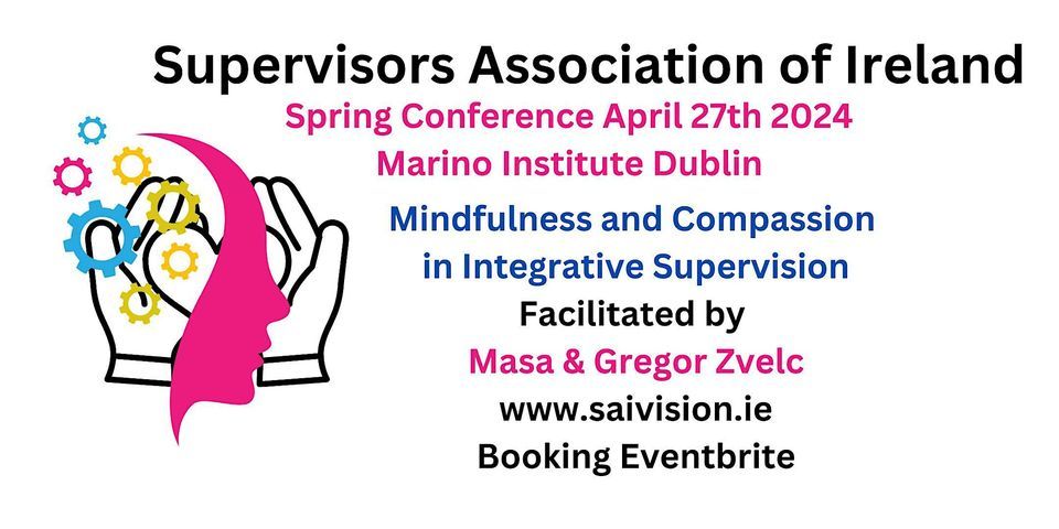 Mindfulness and Compassion in Integrative Supervision, Griffith Avenue,Dublin,D09 R232,IE, April ...