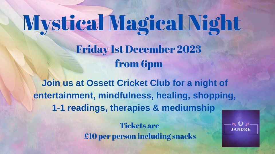 Mystical Magical Night, Ossett Cricket & Athletic Club, East Ardsley ...