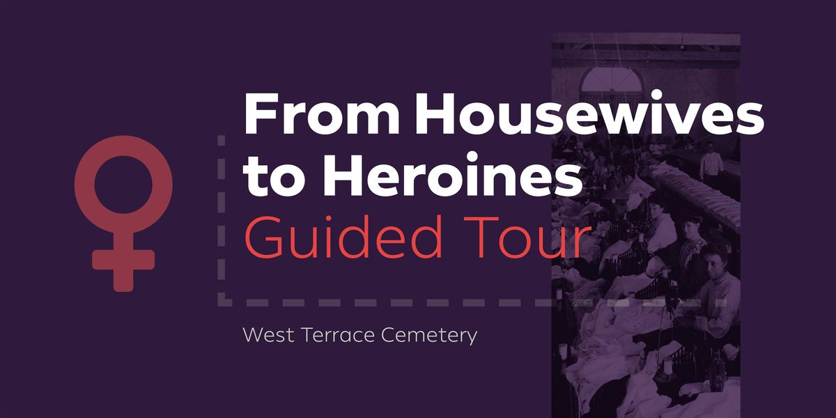From Housewives to Heroines Guided Tour – West Terrace Cemetery, West ...