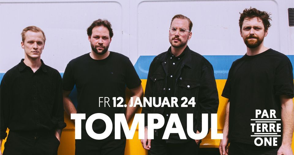 TOMPAUL & Opening act LyOsun I Parterre One Music, Basel, Parterre One Music, Basel, 12 January ...