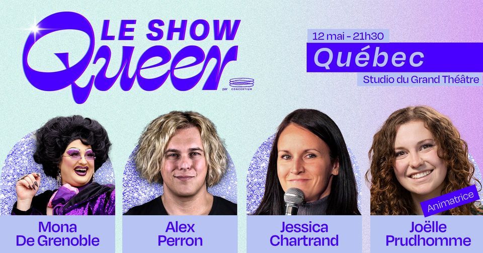 Le show Queer - Québec, Grand Théâtre de Québec, Quebec, 12 May 2023 ...