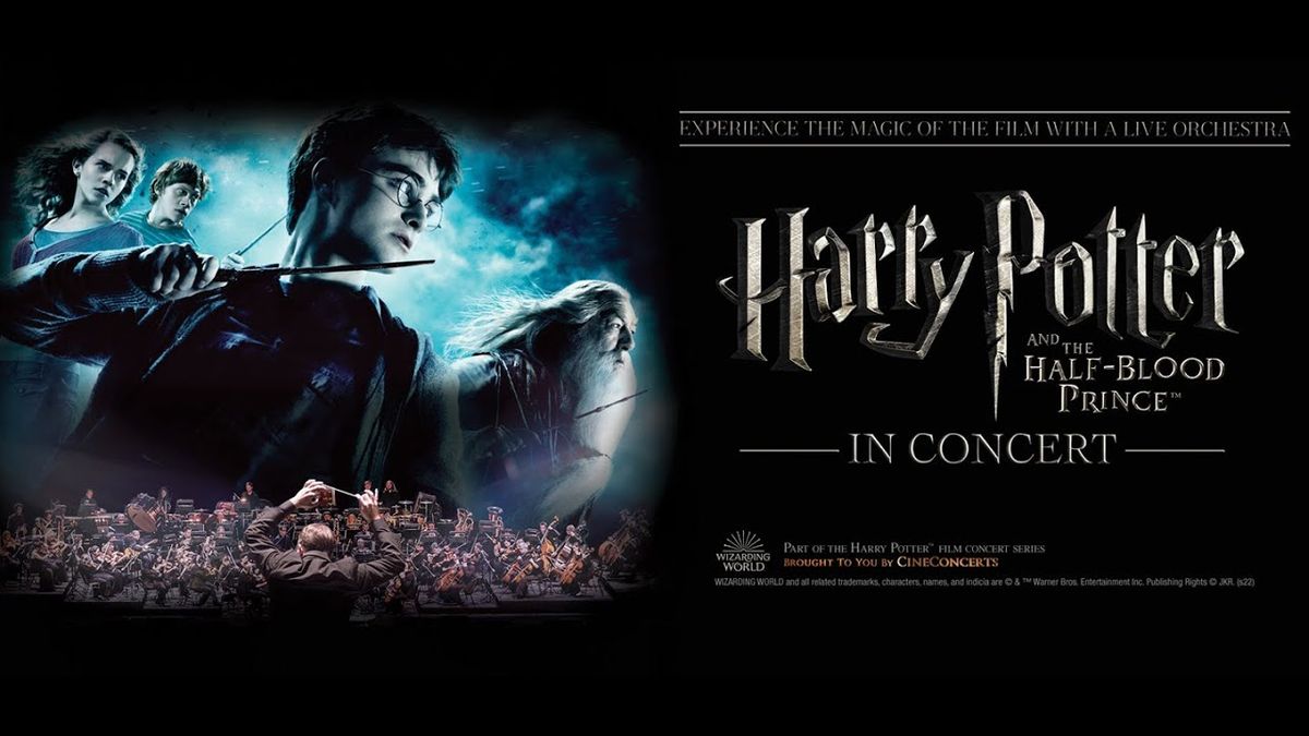 Harry Potter and The Half Blood Prince In Concert - Film With Live ...
