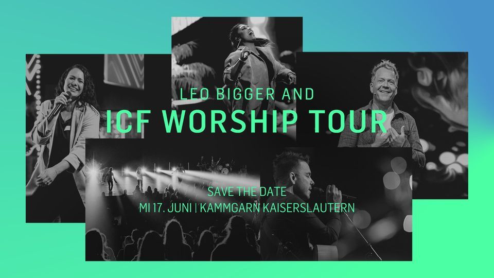 ICF WORSHIP TOUR mit Leo Bigger , Kammgarn Kaiserslautern, 17 June 2023 ...