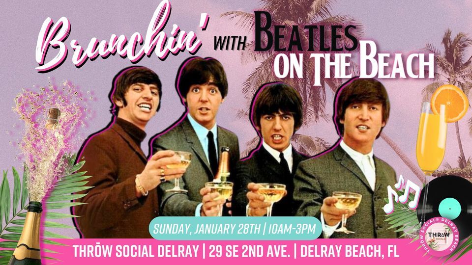 Beatles on the Beach Sunday Brunch & LIVE BAND @THRōW Social Delray ...