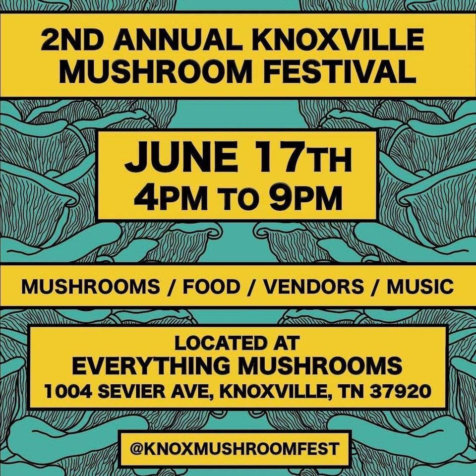 2nd Annual Knoxville Mushroom Festival June 17th - Click pic for more ...