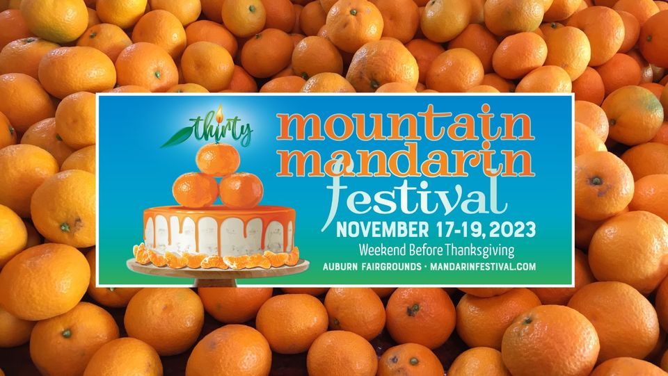 30th Annual Mountain Mandarin Festival • Nov 17-19, 2023, Gold Country ...