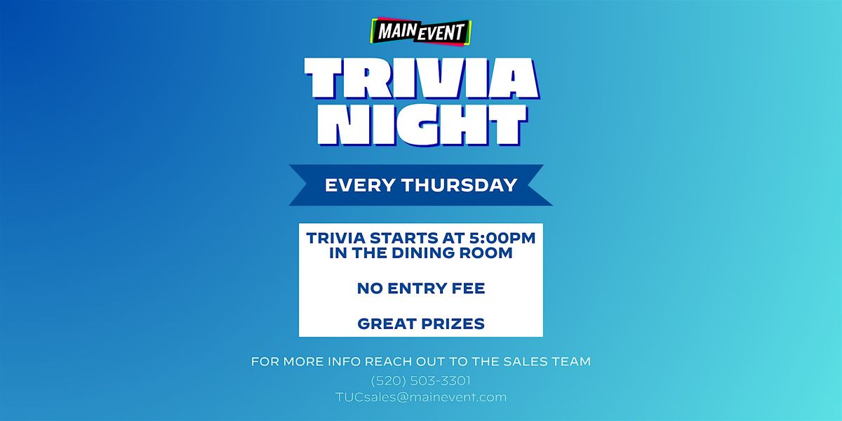 Trivia Nights at Main Event Tucson, Main Event Tucson, 9 April to 26 ...