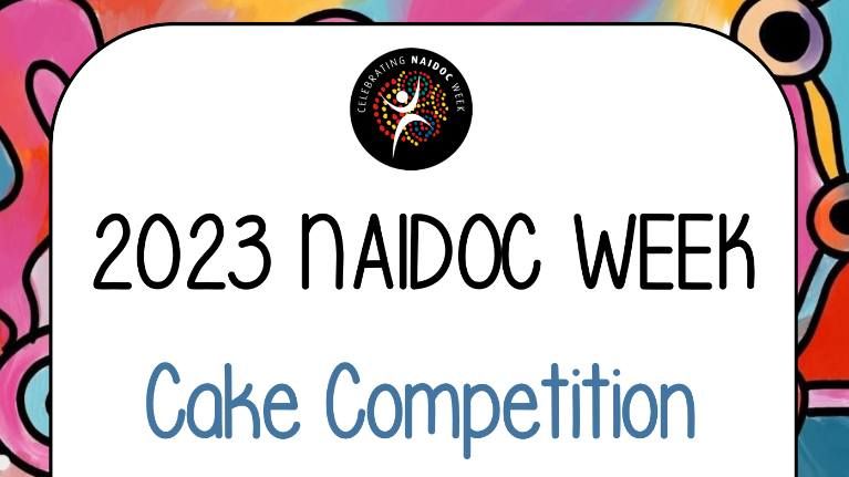 NAIDOC Week Cake Competition , Lightning Ridge Central School, 28 June ...