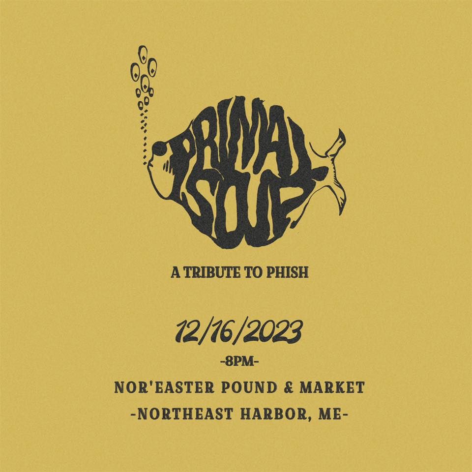 Primal Soup - PHISH NIGHT @ The Nor Easter Pound & Market - Northeast ...