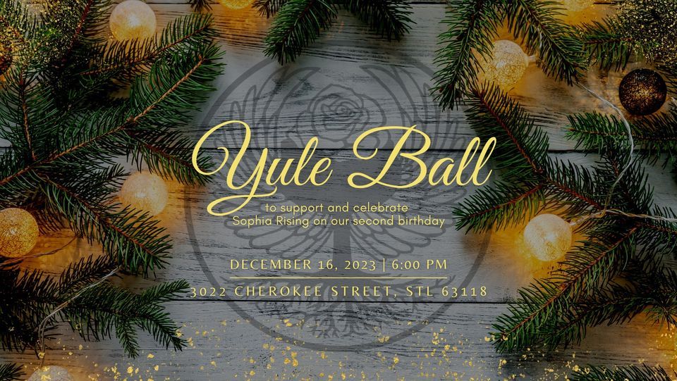 Yule Ball and 2nd Birthday Celebration! , Sophia Rising, East St Louis ...