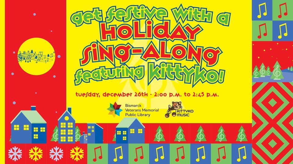 Holiday Sing-Along Featuring Kittyko, Bismarck Veterans Memorial Public ...