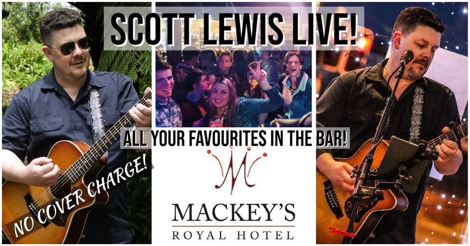 Scott Lewis Live! Party time at Mackeys Hotel!, Mackey's Royal Hotel ...