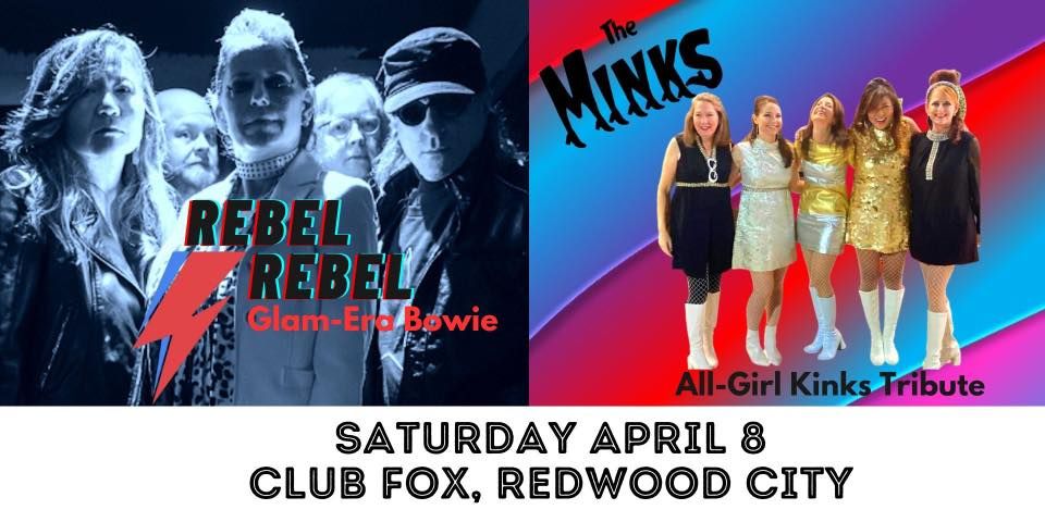 Rebel Rebel + The Minks at Club Fox!, Club Fox Redwood City, April 8 ...