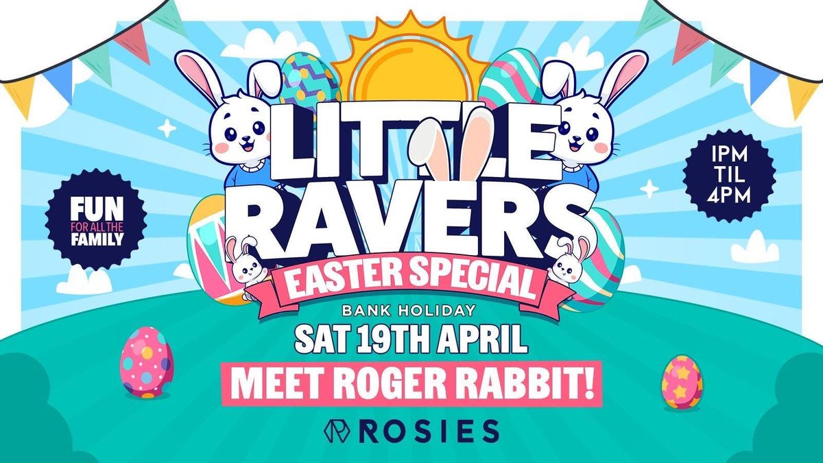 Little Ravers [EASTER SPECIAL], Rosies - Birmingham, 19 April 2025 ...