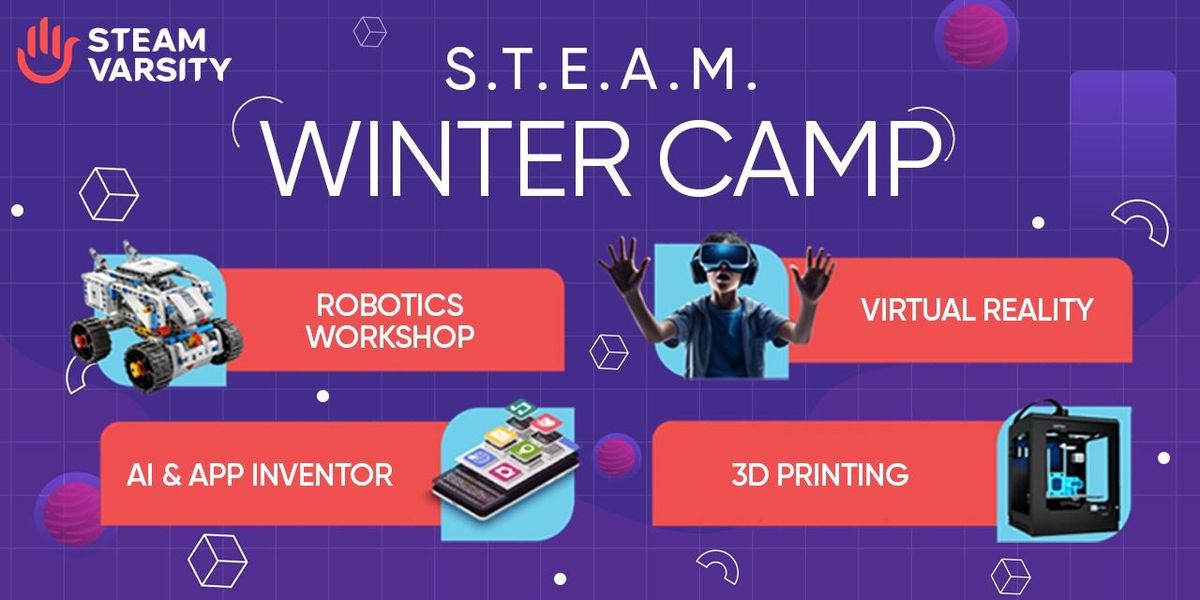 S.T.E.A.M. Winter Camp, STEAM Varsity Makerspace: Gurugram, New Delhi ...