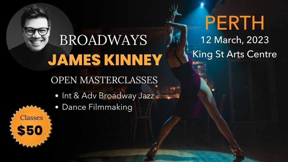James Kinney Open Masterclasses - PERTH, King Street Arts Centre, Perth ...