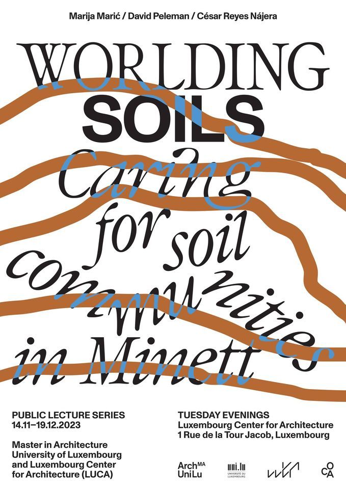 Worlding Soils | Lecture series, LUCA Luxembourg Center for ...
