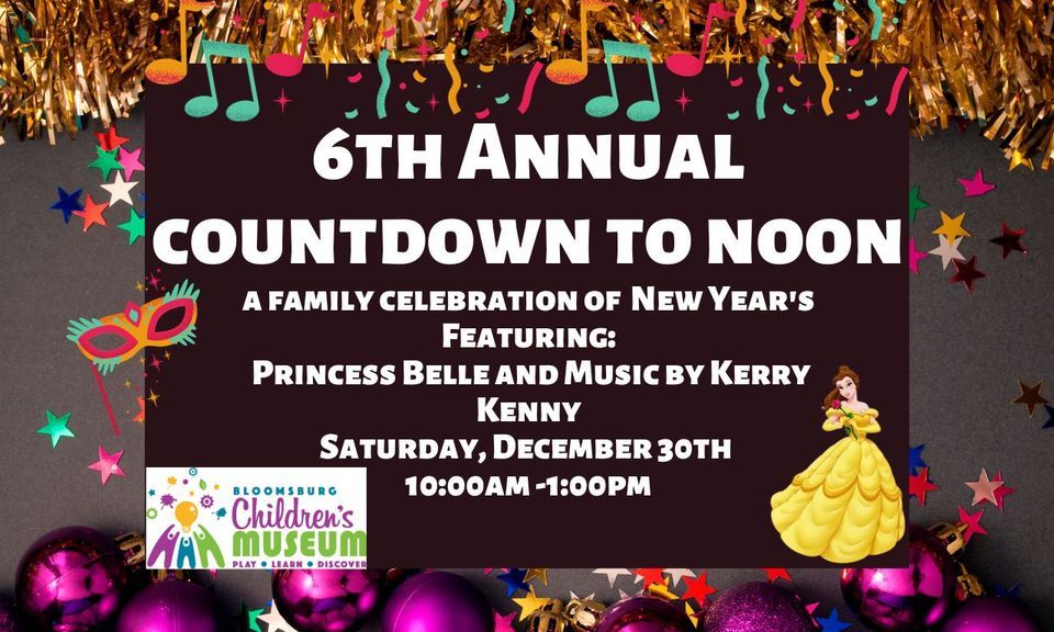 6th Annual Countdown To Noon, Bloomsburg Children's Museum, 30 December ...