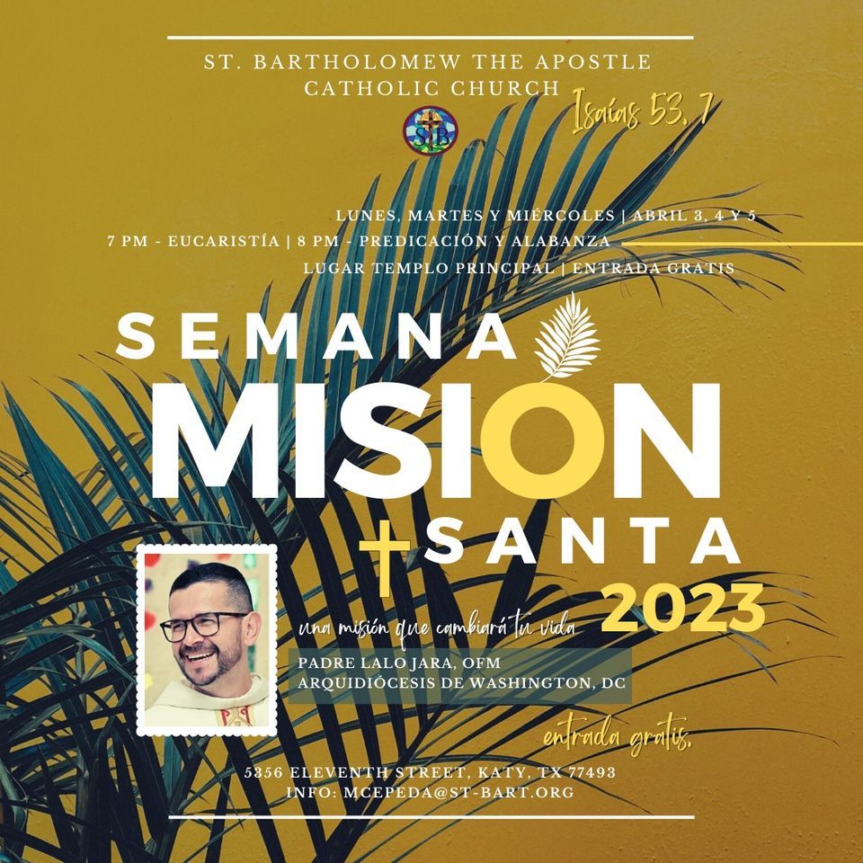Semana Misión Santa , St Bartholomew Catholic Church Katy Tx, 3 April ...