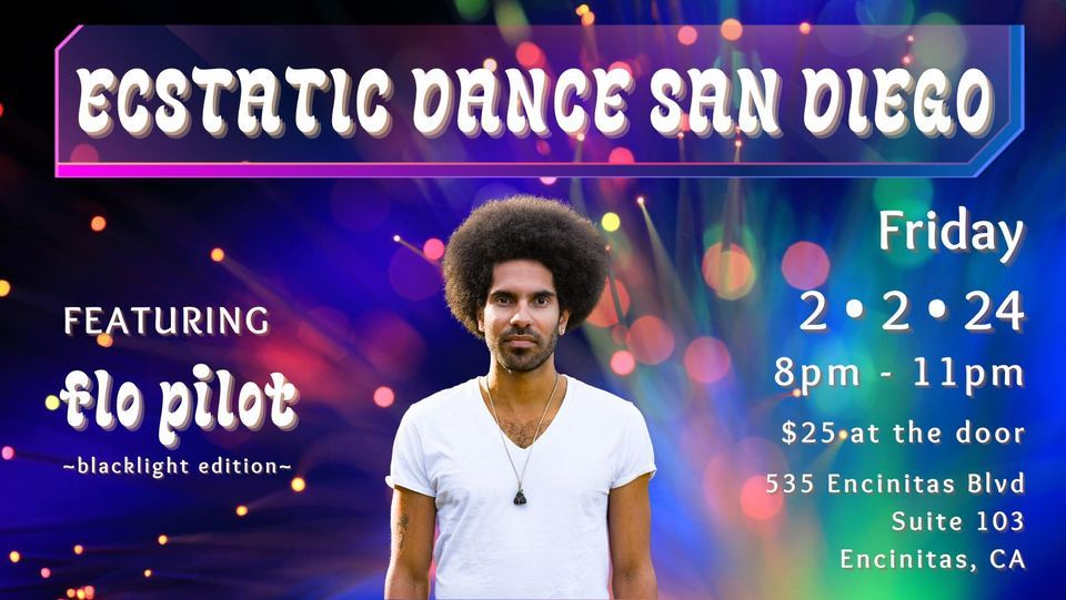 Ecstatic Dance San Diego Featuring Flo-Pilot ~ Black Light Themed, Dance North County, Encinitas ...