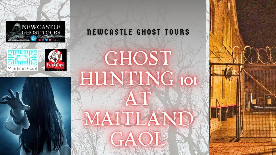 Ghost Hunting 101 at Haunted Maitland Gaol, Maitland Gaol, April 26 to ...