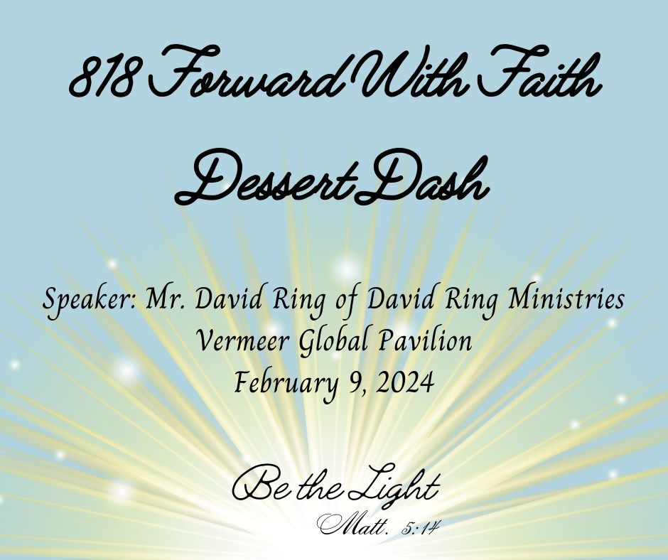 818 Forward With Faith Dessert Dash , Vermeer Global Pavilion, Pella ...