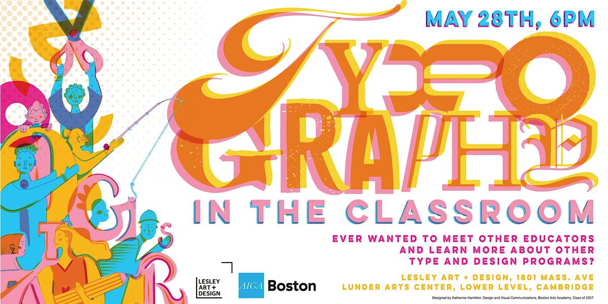 AIGA Boston Presents: Typography in the Classroom @ Lesley Art + Design ...