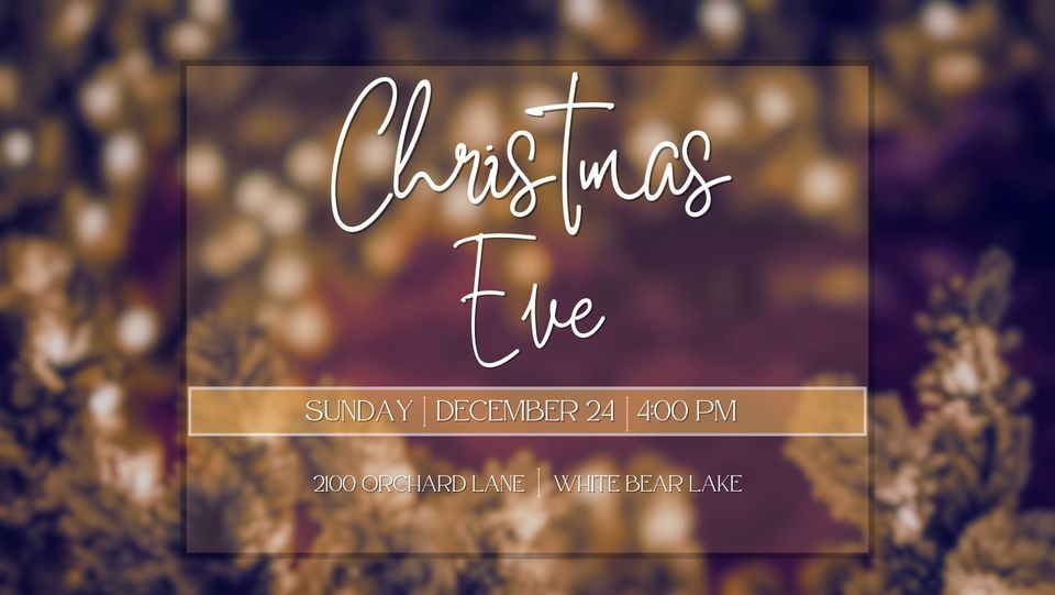 Christmas Eve Worship, 2100 Orchard Ln, White Bear Lake, MN 55110-5447 ...