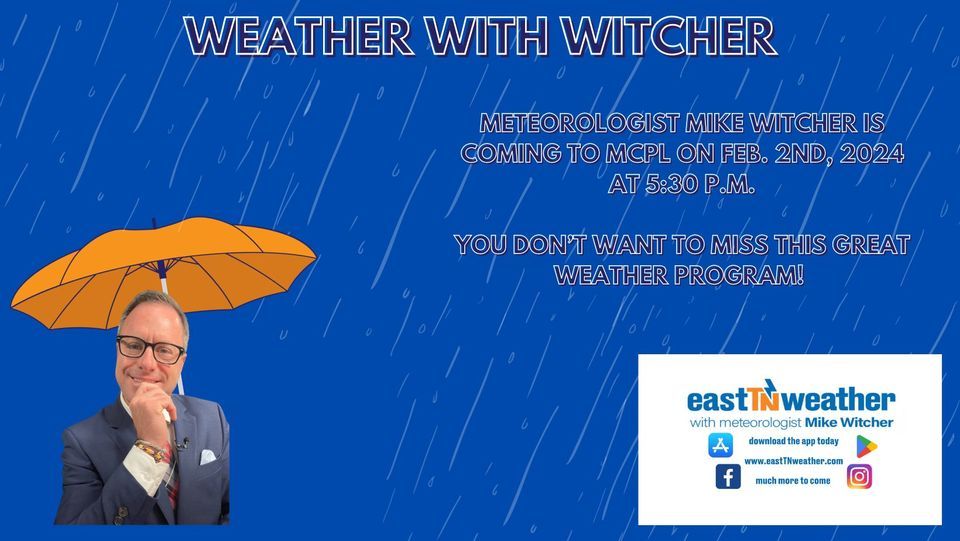 Weather with WITCHER! Meteorologist Mike Witcher is coming to MCPL ...