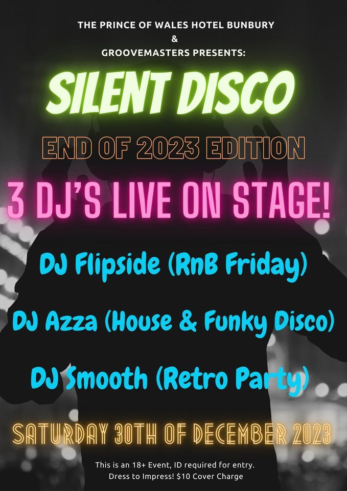 Silent Disco - END YEAR SHOW, The Prince Of Wales Hotel, Bunbury ... Silent Disco - END YEAR SHOW, The Prince Of Wales Hotel, Bunbury ...