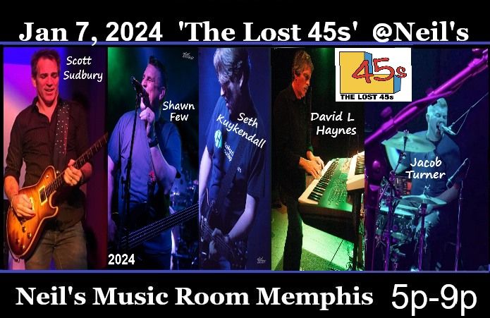Sunday January 7, 2024 The Lost 45s at Neils Memphis 5pm-9pm Rock ...
