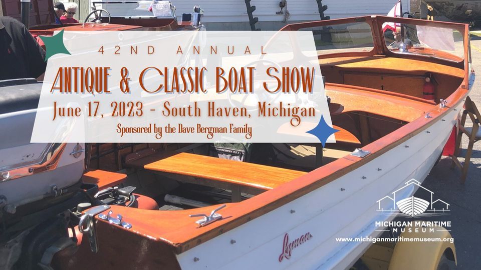 42nd Annual Antique & Classic Boat Show, Michigan Maritime Museum ...