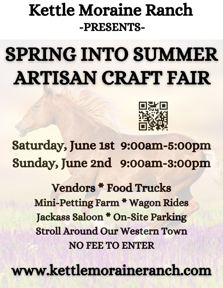 "SPRING INTO SUMMER" ARTISAN, CRAFT, & GOODS FAIR, Kettle Moraine Ranch ...
