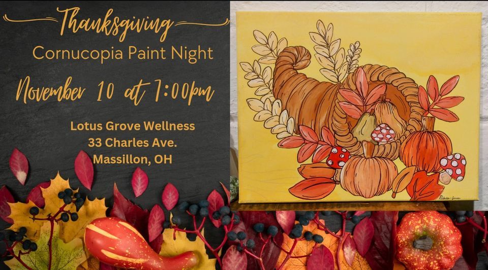 Thanksgiving Cornucopia Paint Night, Lotus Grove Wellness, Massillon ...