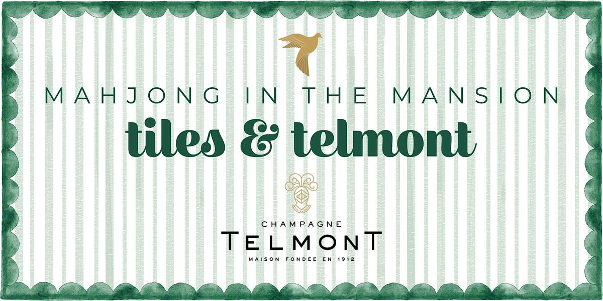 Mahjong in the Mansion: Tiles & Telmont in Houston – February 16, 2026 ...