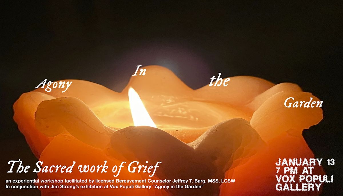 The Sacred Work of Grief: An Experiential Workshop, Vox Populi ...