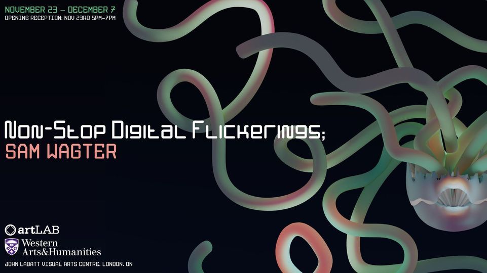Opening Reception: Non-Stop Digital Flickerings / Sam Wagter, John ...