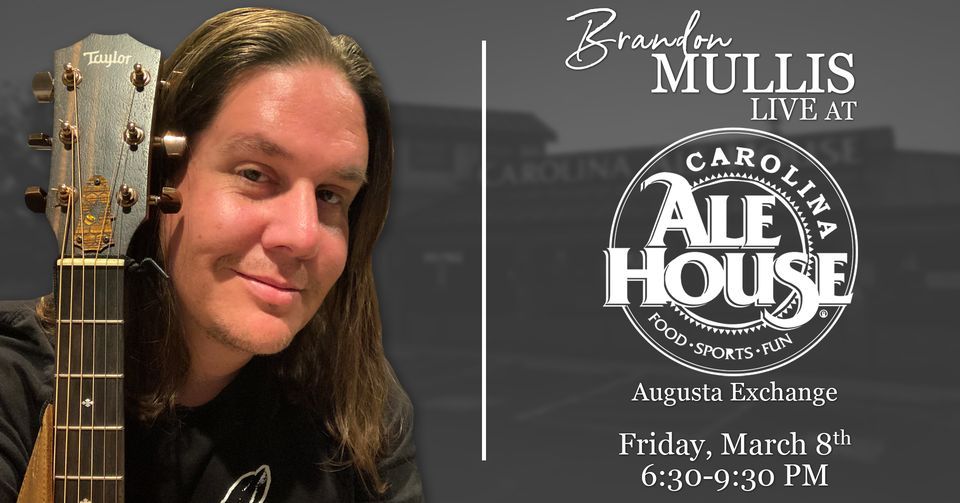 Brandon Mullis LIVE at Carolina Ale House (Augusta), Carolina Ale House ...