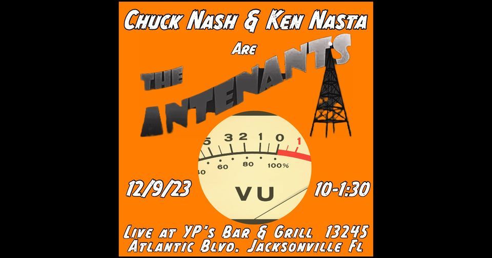 The Return of Chuck Nash & Ken Nasta as The Antenants at Your Place Bar ...