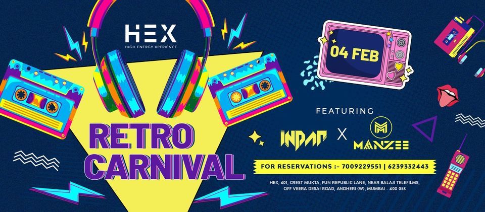 Hex Retro Carnival ft. Indar & Manzee., HEX, Mumbai, 4 February to 5 ...
