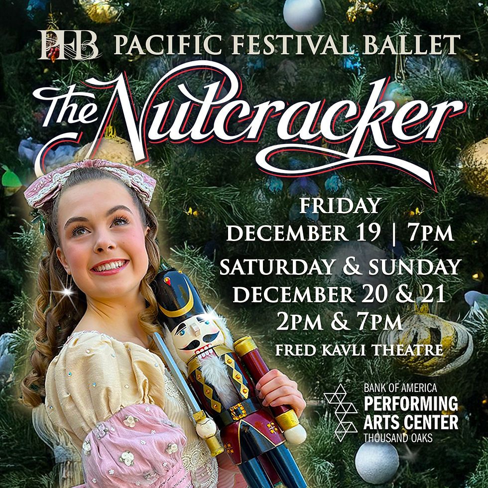 Pacific Festival Ballet: The Nutcracker, Fred Kavli Theatre At Bank Of America Performing Arts ...