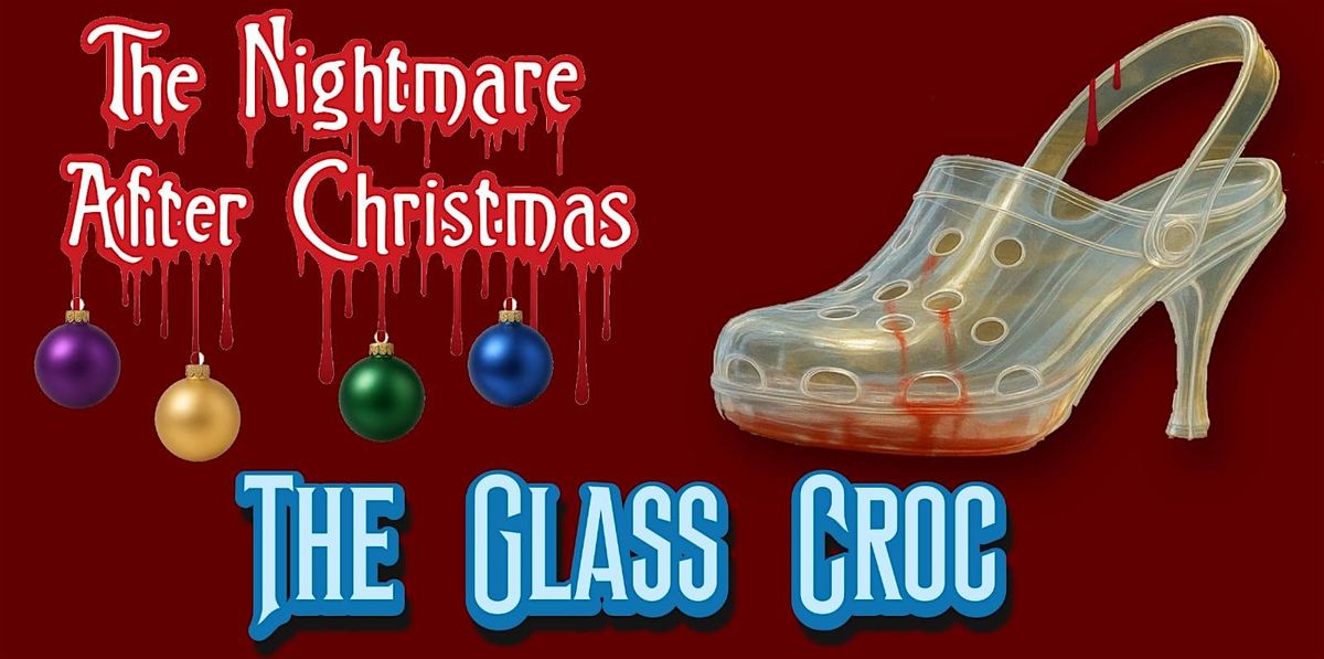 Nightmare After Christmas - The Glass Croc, The Nico Ditch, Ashton ...