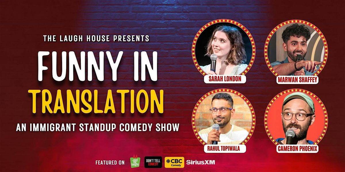 Funny in Translation - An Immigrant Standup Comedy Show, Free Times ...