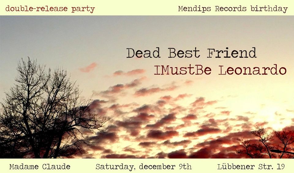 IMustBe Leonardo + Dead Best Friend + James Main (DJ – Set), Madame ...
