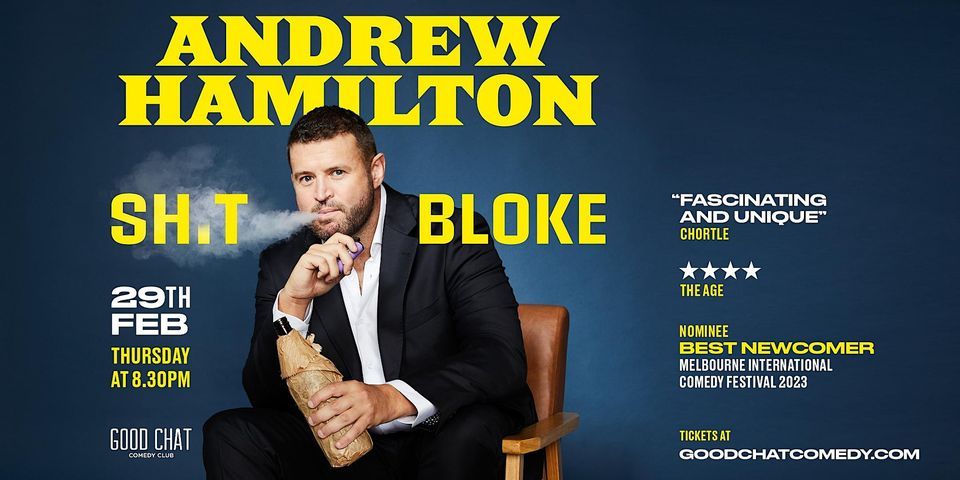 Andrew Hamilton | Sh*t Bloke, Good Chat Comedy Club, Brisbane, 29 ...