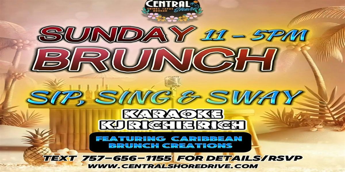 Sunday Brunch-Sip, Sing, & Sway @ Central Shore!, 2301 Red Tide Rd ...