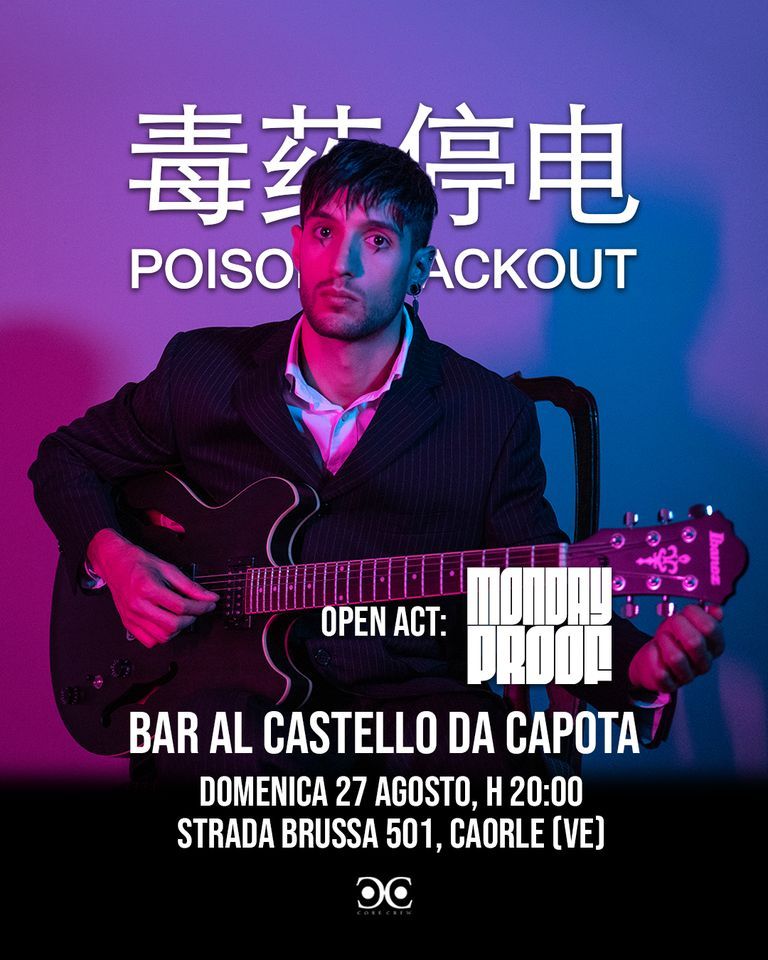 Poison Blackout + Monday Proof LIVE Da Capota, Bar Al Castello Da ...