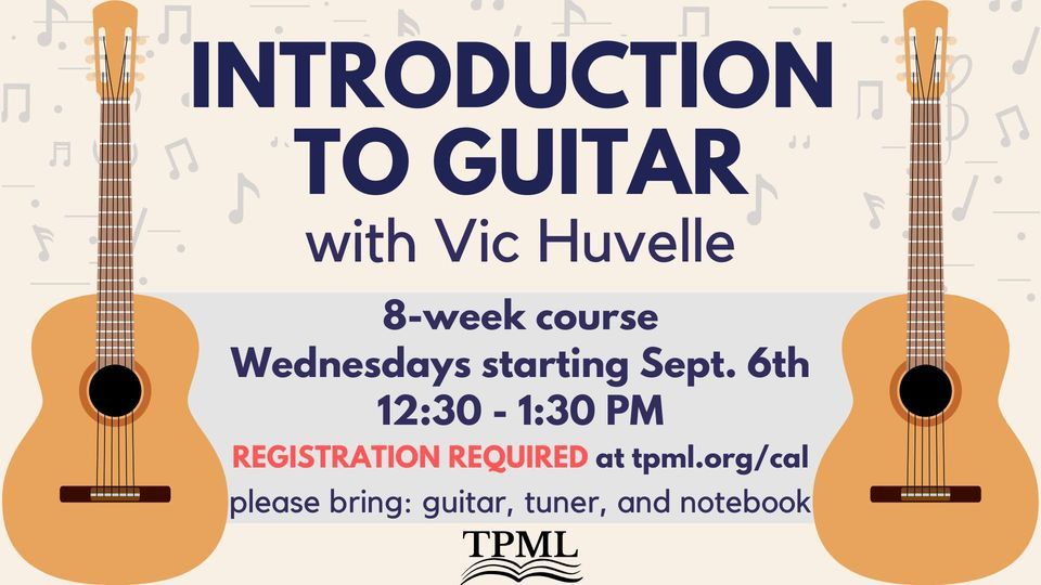 Introduction to Guitar *REGISTER AT TPML.ORG*, Tye Preston Memorial ...